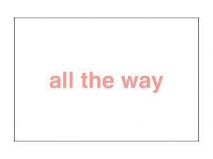 【英語フレーズ】3分で覚える「all the way」の意味と使い方 – saya_blog