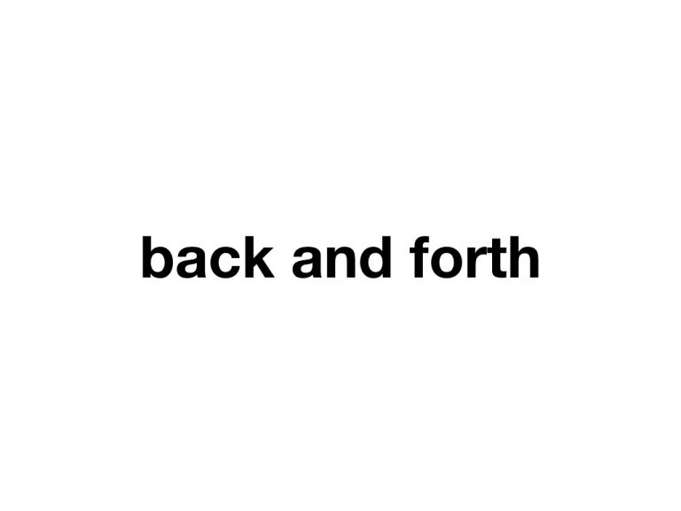 【英語学習】3分で覚える「back and forth」の意味と使い方 – saya_blog